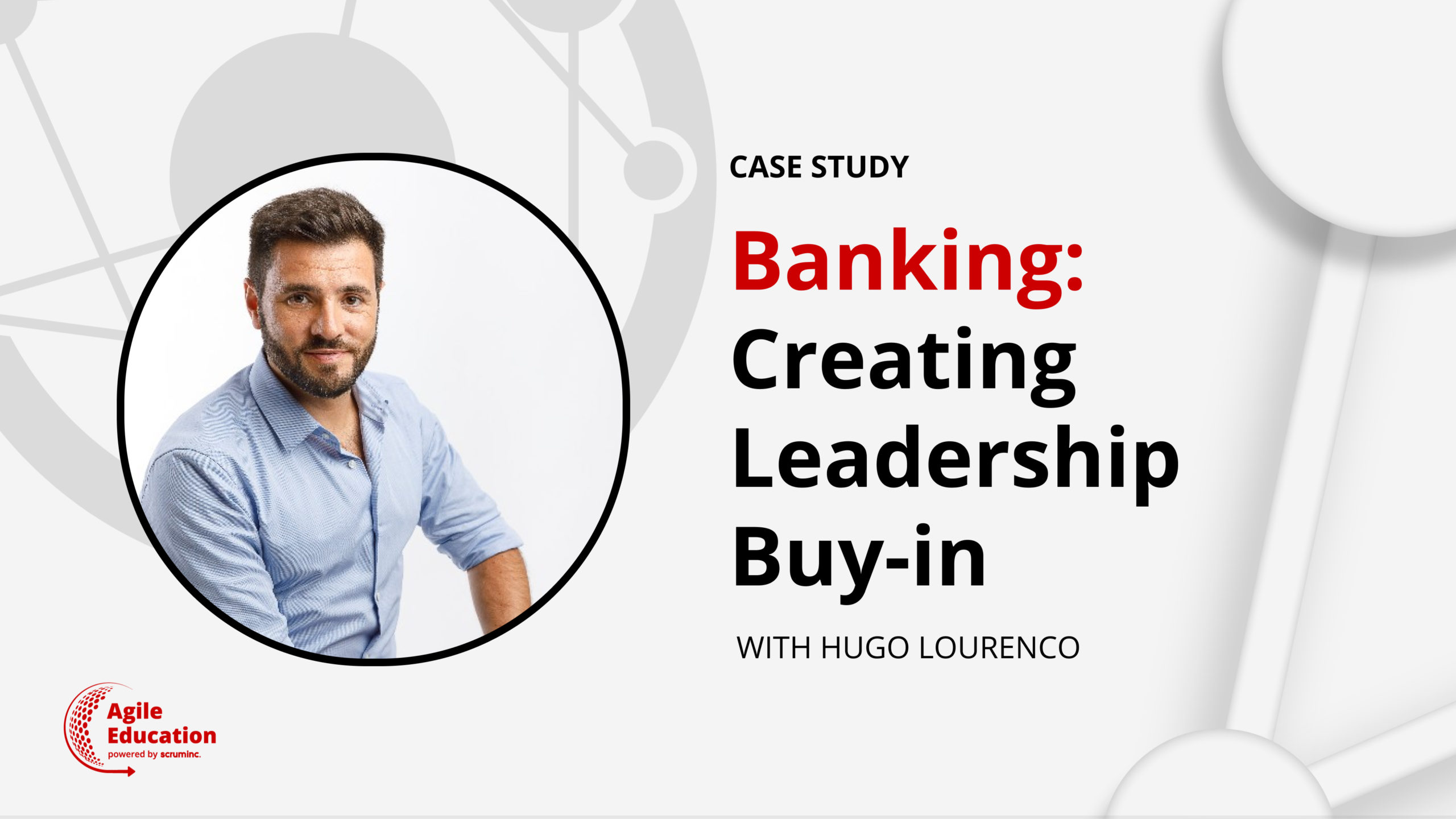Creating Leadership Buy-in while Scaling Scrum in Banking with Hugo ...
