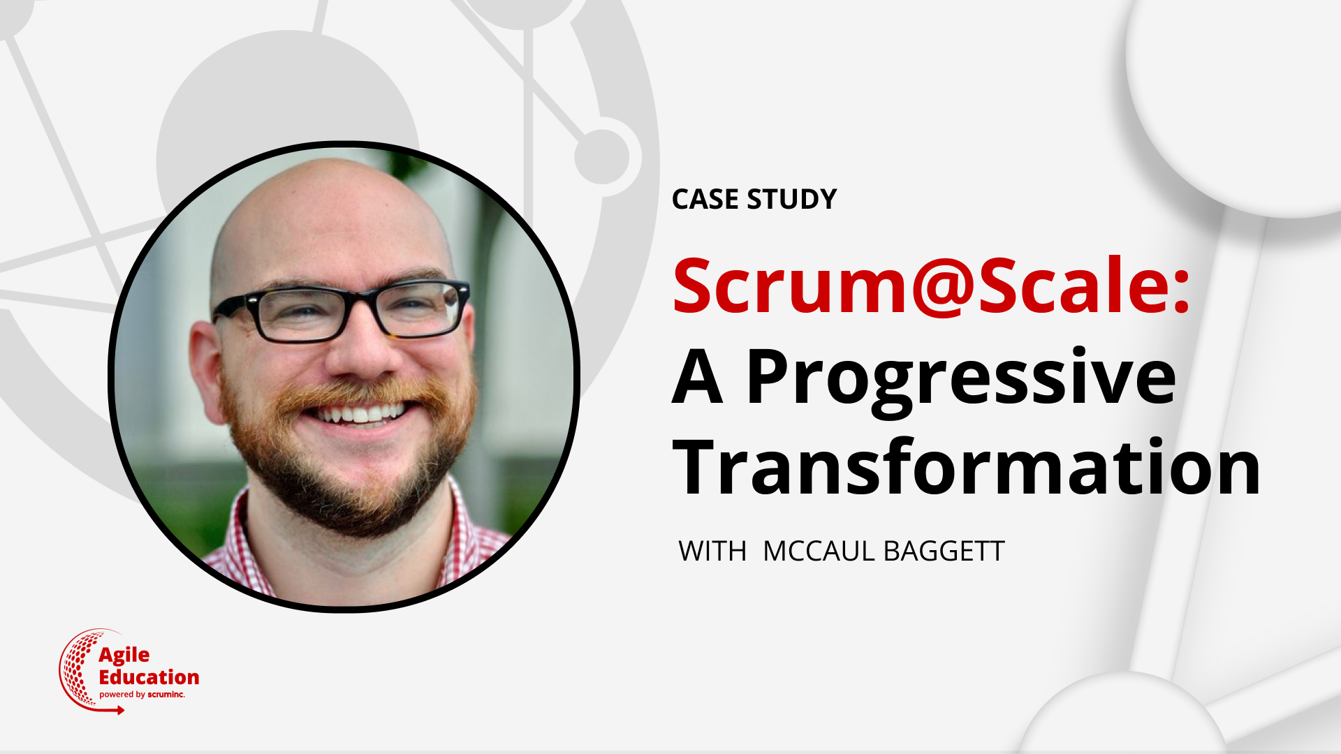 Scrum@Scale: A Progressive Transformation with McCaul Baggett - Scrum ...