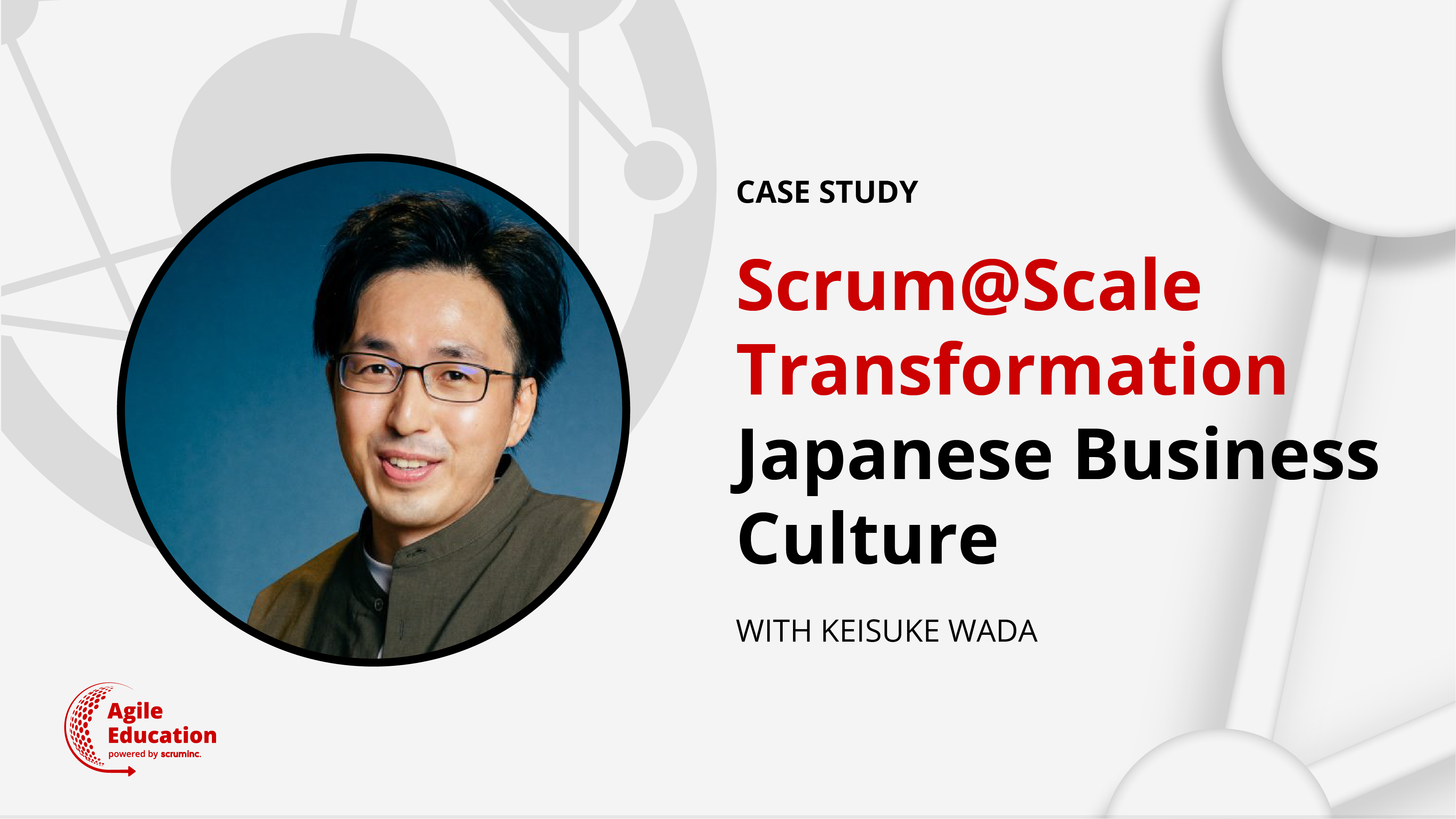 Flatter, More Agile, and Energized! - Keisuke Wada